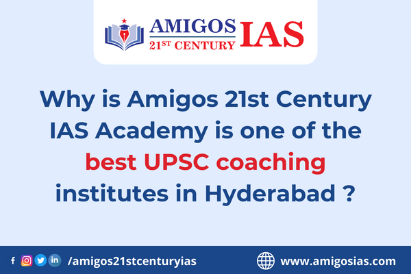 best UPSC coaching institutes in Hyderabad - AMIGOS IAS Academy